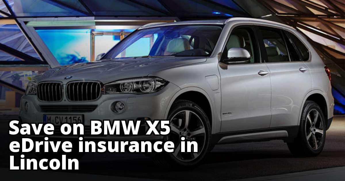 Lincoln Nebraska BMW X5 eDrive Insurance Rate Quotes